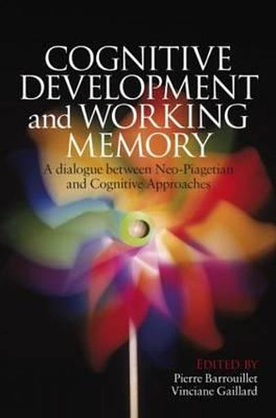 Cognitive development and working memory : a dialogue between neo ...