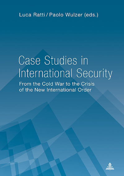 Case studies in international security : from the Cold War to the ...