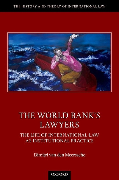 The world bank's lawyers : the life of international law as ...