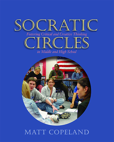 Socratic circles : fostering critical and creative thinking in middle ...