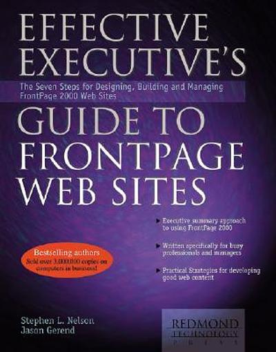 Effective executive's guide to FrontPage Web sites : the eight steps ...