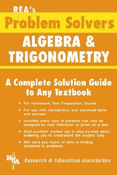 The algebra & trigonometry problem solver : a complete solution guide ... The algebra & trigonometry problem solver : a complete solution guide ...