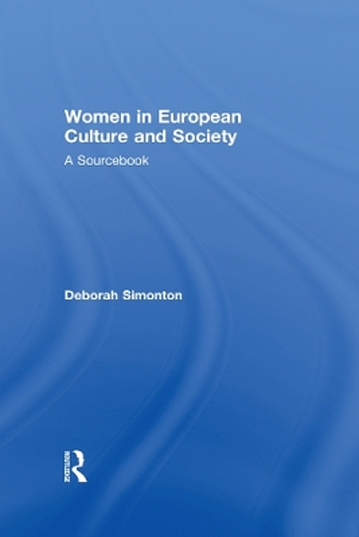 Women in European Culture and Society : a Sourcebook | WorldCat.org