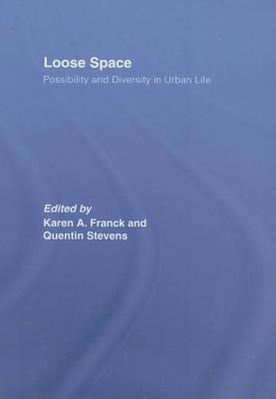 Loose space : possibility and diversity in urban life | WorldCat.org