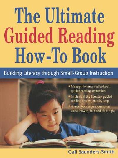 The ultimate guided reading how-to book : building literacy through ...