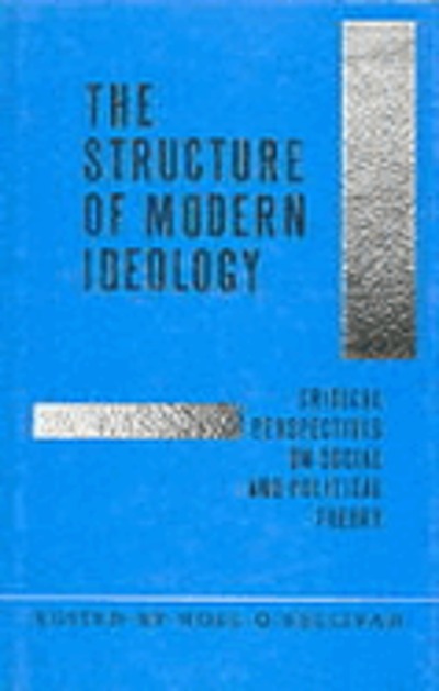 The structure of modern ideology : critical perspectives on social and ...