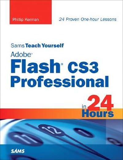 Sams teach yourself Adobe Flash CS3 Professional in 24 hours | WorldCat.org