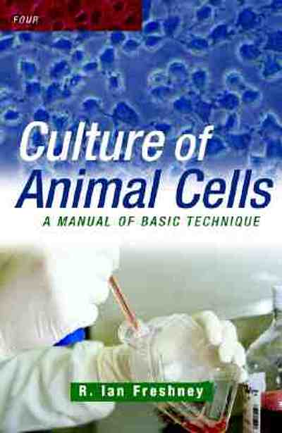 Culture of animal cells : a manual of basic technique | WorldCat.org
