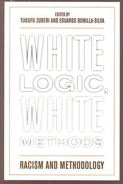 White logic, white methods : racism and methodology | WorldCat.org