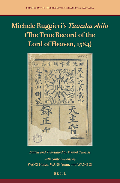 Michele Ruggieri's Tianzhu shilu (the True Record of the Lord of Heaven ...