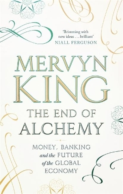 The end of alchemy : money, banking and the future of the global ...