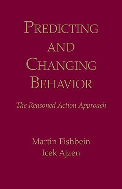 Predicting and changing behavior : the reasoned action approach ...