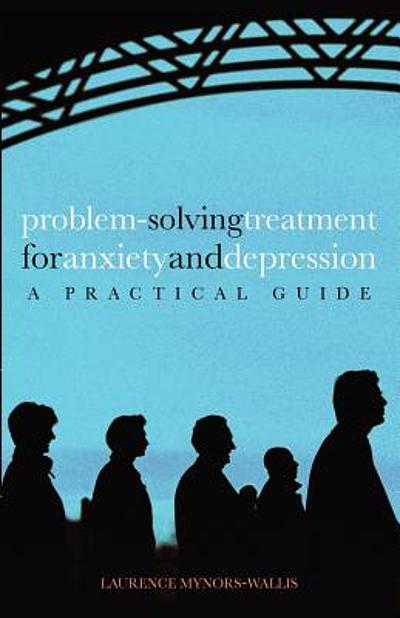 Problem-solving treatment for anxiety and depression : a practical ...