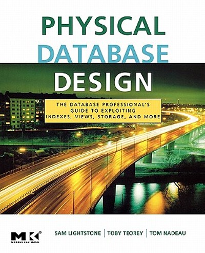 Physical Database Design the database professional's guide to ...