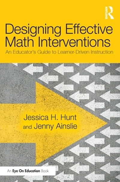 Designing effective math interventions : an educator's guide to learner ...