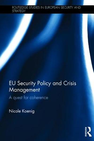 EU security policy and crisis management : a quest for coherence ...