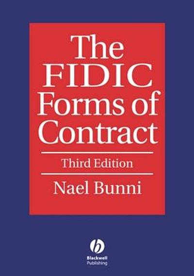 The FIDIC forms of contract : the fourth edition of the Red Book, 1992 ...