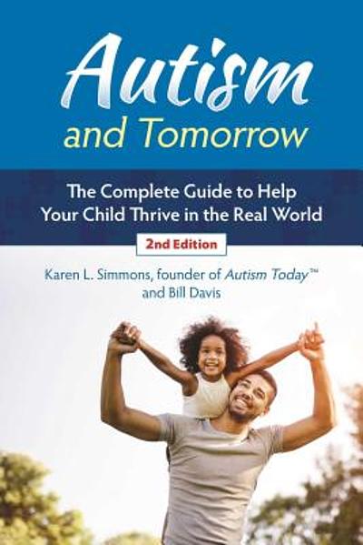 Autism and tomorrow : the complete guide to helping your child thrive ...
