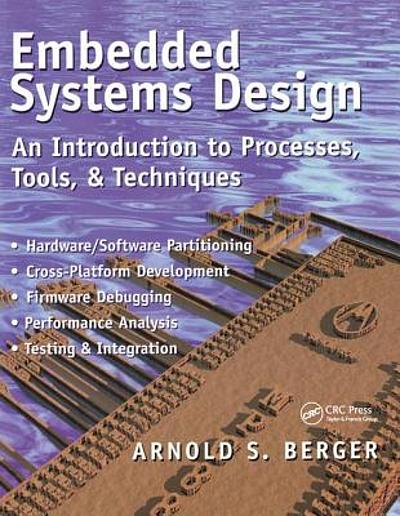 Embedded Systems Design : an Introduction to Processes, Tools, and ...