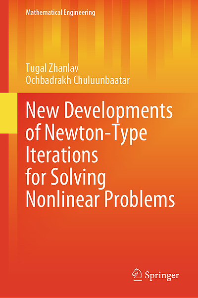 New Developments Of Newton Type Iterations For Solving Nonlinear Problems