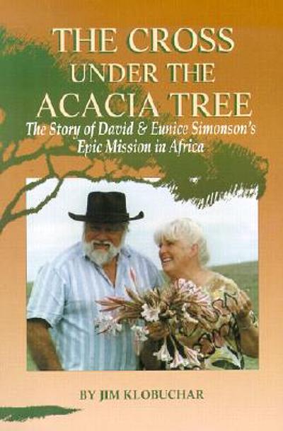 The cross under the acacia tree : the story of David and Eunice ...