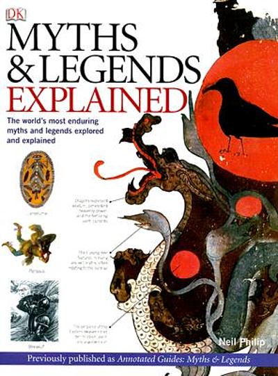 Myths & legends explained : [the world's most enduring myths and ...