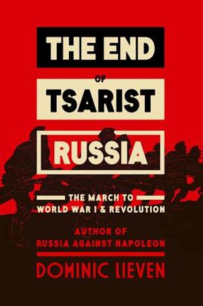The end of tsarist Russia : the march to World War I and revolution ...