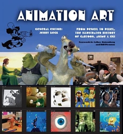 Animation art : from pencil to pixel, the history of cartoon, anime ...
