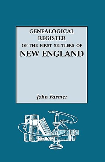 A genealogical register of the first settlers of New England ...