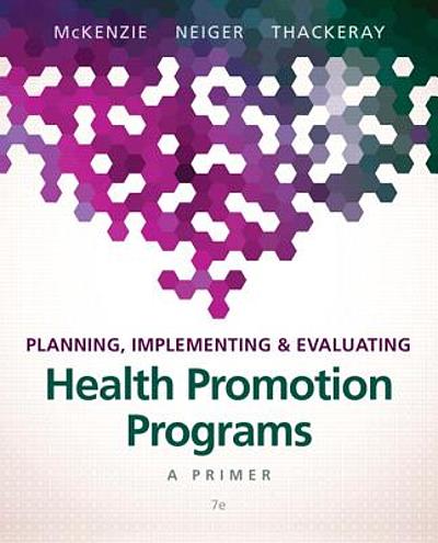 Planning, implementing, and evaluating health promotion programs : a ...