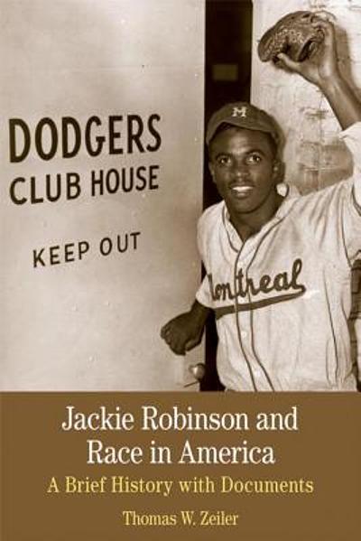 Jackie Robinson and race in America : a brief history with documents ...