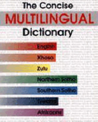 The concise multilingual dictionary : English, Xhosa, Zulu, Northern ...