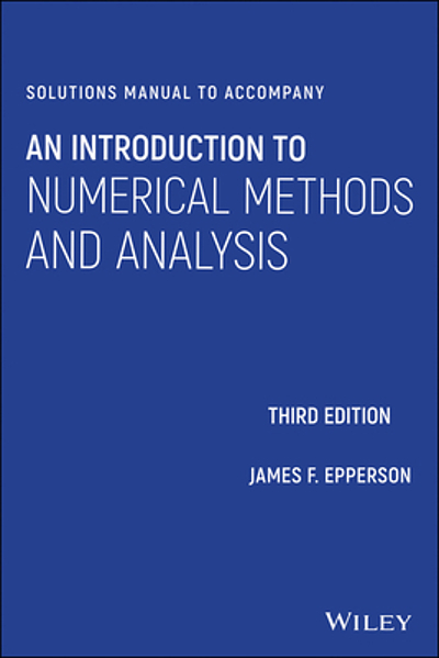 Solutions manual to accompany An introduction to numerical methods and ...