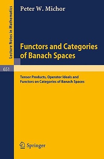 Functors And Categories Of Banach Spaces Tensor Products Operator Ideals And Functors On
