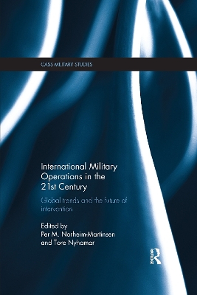 International Military Operations in the 21st Century : Global Trends ...