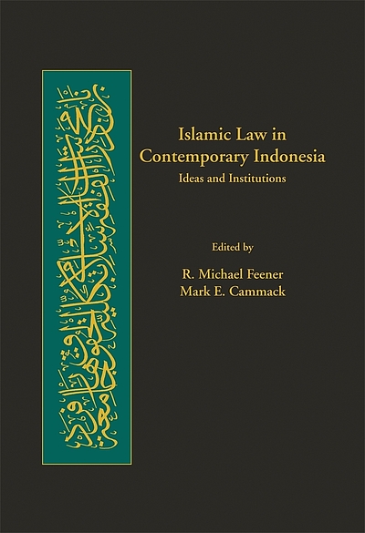 Islamic law in contemporary Indonesia : ideas and institutions ...