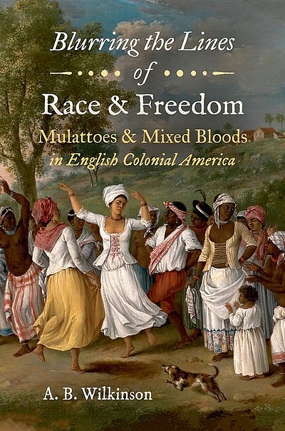 Blurring the lines of race and freedom : Mulattoes and mixed bloods in ...