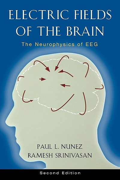 Electric fields of the brain : the neurophysics of EEG | WorldCat.org