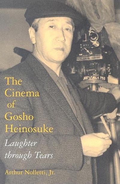 The cinema of Gosho Heinosuke : laughter through tears | WorldCat.org