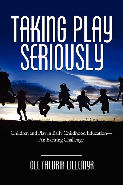 Taking play seriously : children and play in early childhood education ...