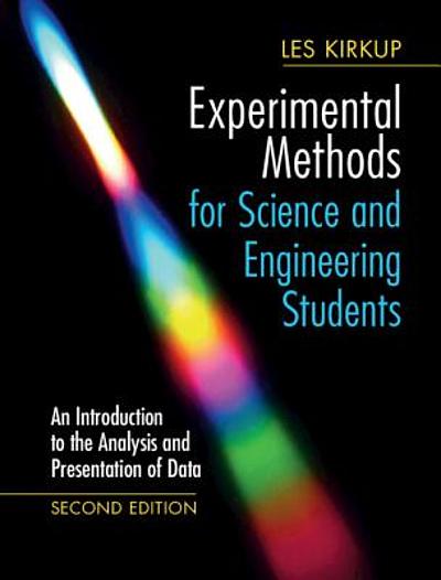 Experimental Methods for Science and Engineering Students : an Introduction to the Analysis and ...
