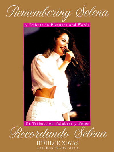 Remembering Selena : a tribute in pictures and words = Recordando a ...