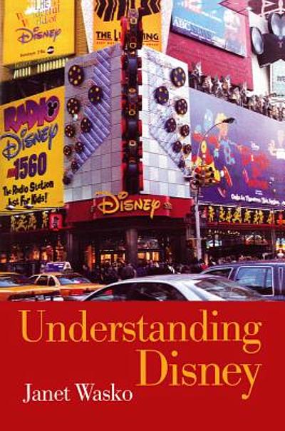 Understanding Disney : the manufacture of fantasy | WorldCat.org