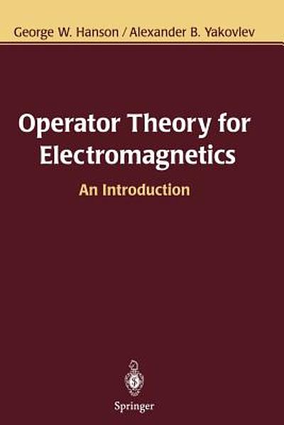 Operator Theory for Electromagnetics : an Introduction | WorldCat.org