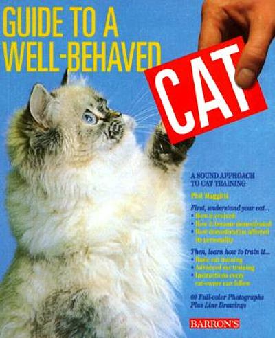 Guide to a well-behaved cat : a sound approach to cat training ...
