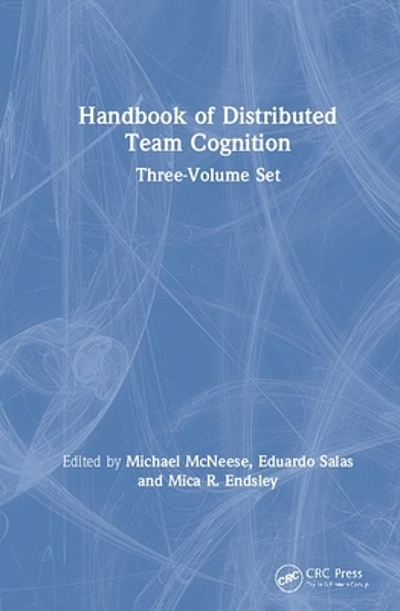 Handbook Of Distributed Team Cognition Three Volume Set