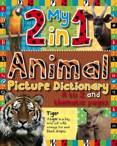 My 2 in 1 animal picture dictionary : habitat pages ; My 2 in 1 animal ...