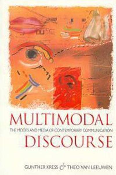 Multimodal discourse : the modes and media of contemporary communication | WorldCat.org