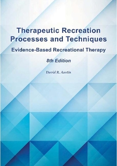 Therapeutic recreation processes and techniques : evidence-based ...