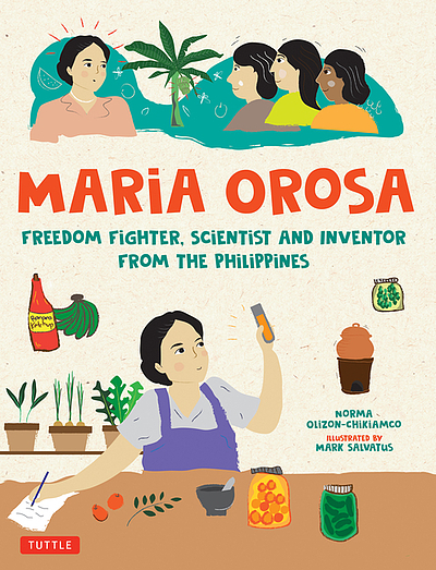 Maria Orosa : freedom fighter, scientist and inventor from the ...